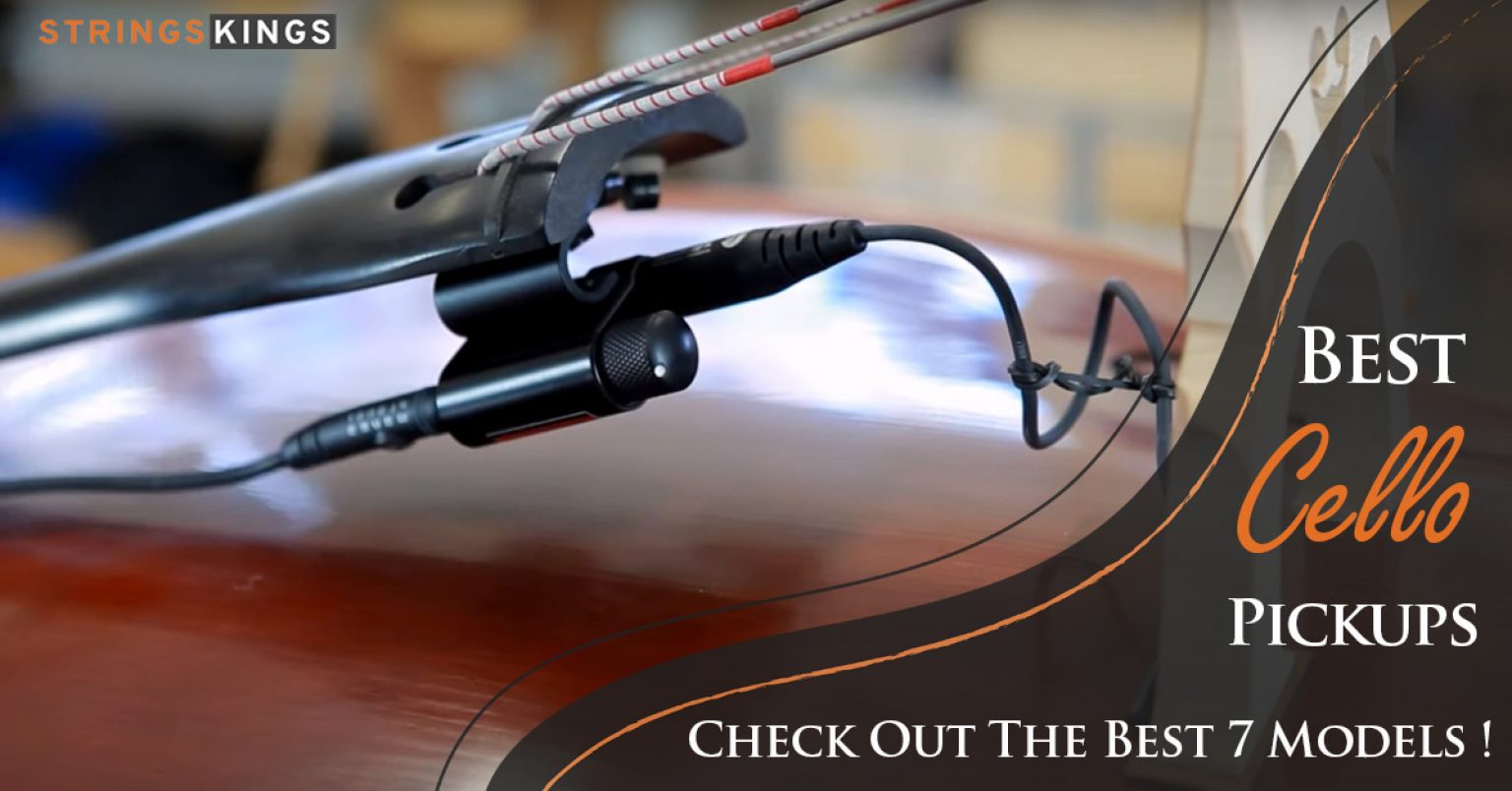 Best Cello Pickups: Top 7 Models Available In 2022!