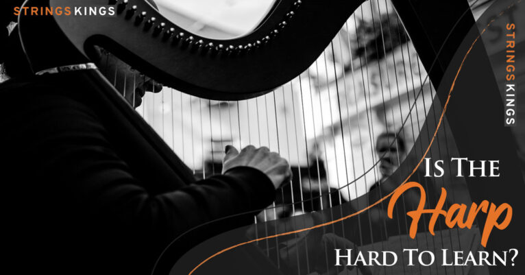 Is The Harp Hard To Learn? Great 2023 Guide! - Strings Kings